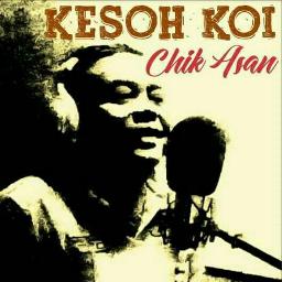 Kesoh Kome ( LOHRAT PAHANG) - Song Lyrics and Music by CIK ASAN ...