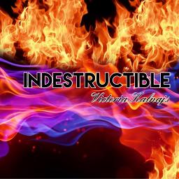 Indestructible - Song Lyrics and Music by Victoria Kalnajs arranged by ...
