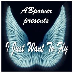 I Just Want To Fly - Song Lyrics and Music by ABpower arranged by ...