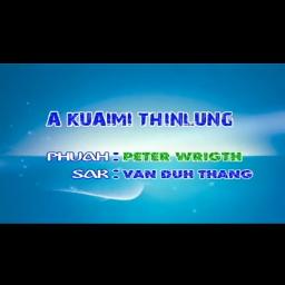A Kuaimi Thinlung - Falam Pathian Hla - Song Lyrics and Music by Van Duh Thang(Duduh) arranged ...