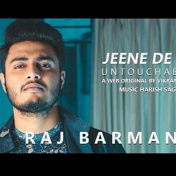 Jeene De Na - Untouchables - Song Lyrics and Music by RAJ BARMAN ...