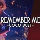 Remember Me {Coco} - Song Lyrics and Music by Djsmell and Kathy-chan ...