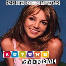 Autumn Goodbye - Song Lyrics and Music by Britney Spears arranged by ...