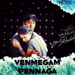 Venmegam pennaga short - yaradi nee mohini - Song Lyrics and Music by ...
