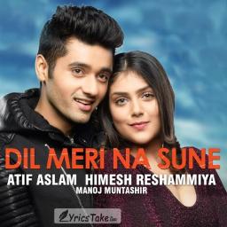 Dil Meri Na Sune - (HD) - Song Lyrics and Music by Atif Aslam arranged ...