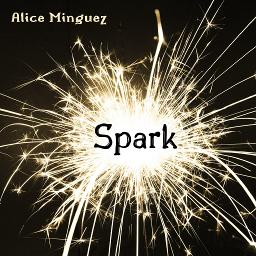 Spark (with vocals) - Song Lyrics and Music by Alice Minguez arranged ...