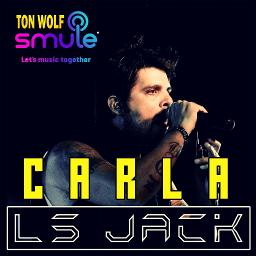 CARLA - Song Lyrics and Music by LS JACK arranged by _TON_WOLF on Smule ...