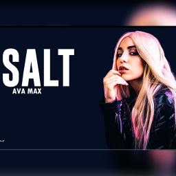 Salt - Song Lyrics and Music by Ava Max arranged by _MollyHua on Smule ...