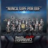 Nunca Supe Por Que - Song Lyrics and Music by Banda Todo Terreno ...