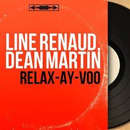 Relax - Ay - Voo - Song Lyrics and Music by Dean Martin & Line Renaud ...