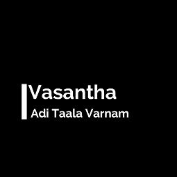 Vasantha Ragam Adi thala varnam - Song Lyrics and Music by Manu ...