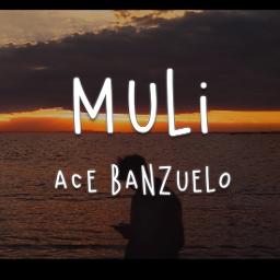 💐 MULI - Song Lyrics and Music by Ace Banzuelo arranged by Tonn_live on ...