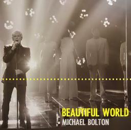 Beautiful World - Song Lyrics and Music by Michael Bolton arranged by ...